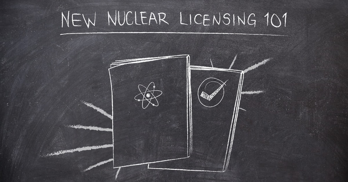 New Nuclear Reactor Licensing 101 | Third Way